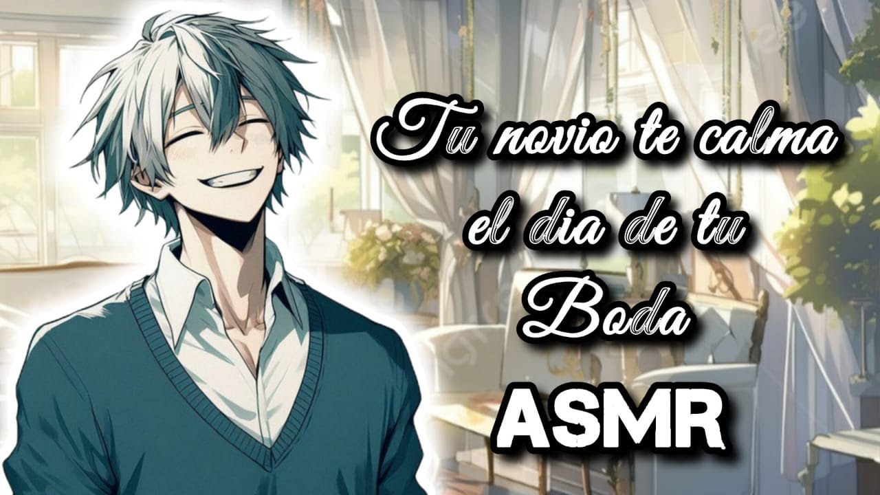 ASMR Roleplay Chico [Español] | Tu novio te calma el día de tu Boda ...