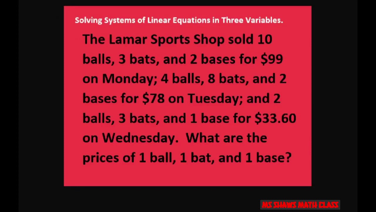 Determine cost of 1 ball, 1 bat, 1 base. set up and solving system of ...
