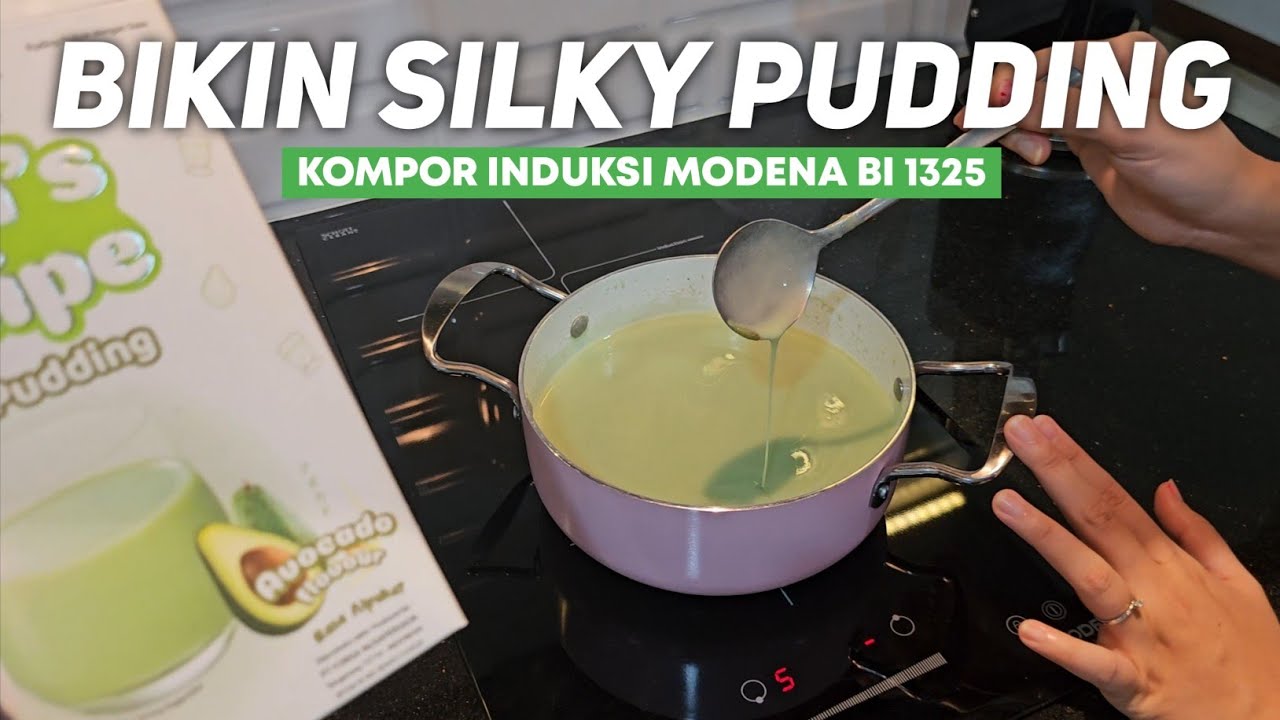 Kompor Induksi Modena BI 1325 - Bikin Silky Pudding Mom's Recipe - YouTube
