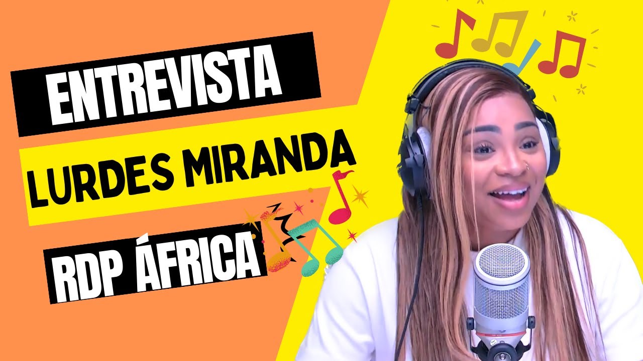 LURDES MIRANDA | RDP ÁFRICA (Entrevista Completa) - YouTube