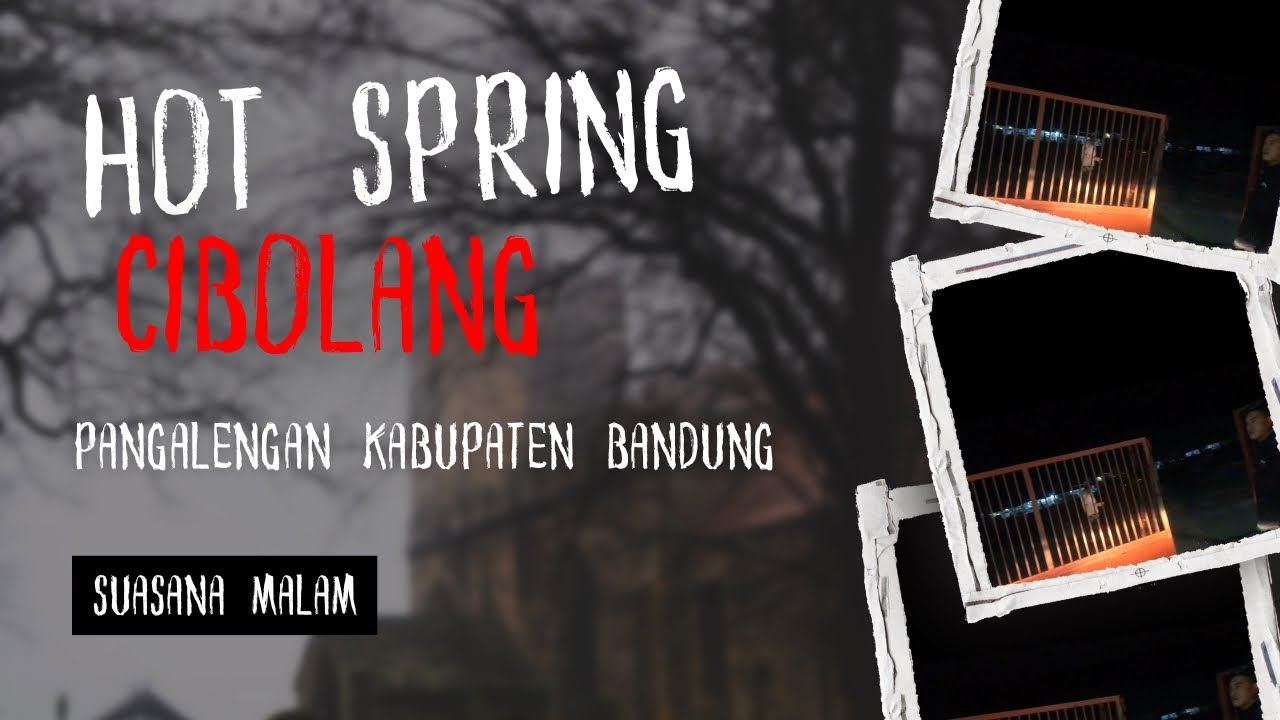 Hot Spring Cibolang Mandi Air Hangat Malam Hari - YouTube