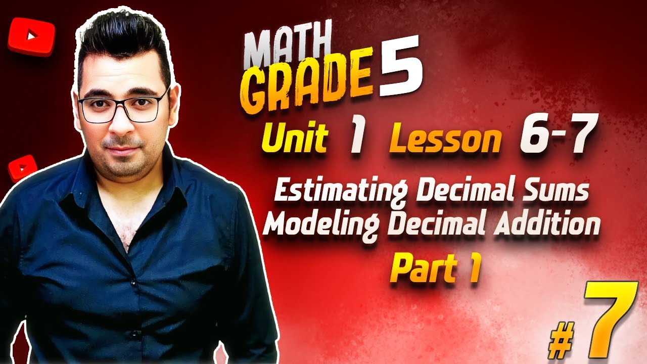 | Grade 5 | Lessons 6-7 | Estimating Decimal sum (Part 1)🔴 شرح منهج ماث ...