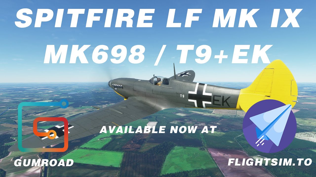 MSFS Livery Preview - Supermarine Spitfire LF Mk IX MK698 / T9+EK - YouTube