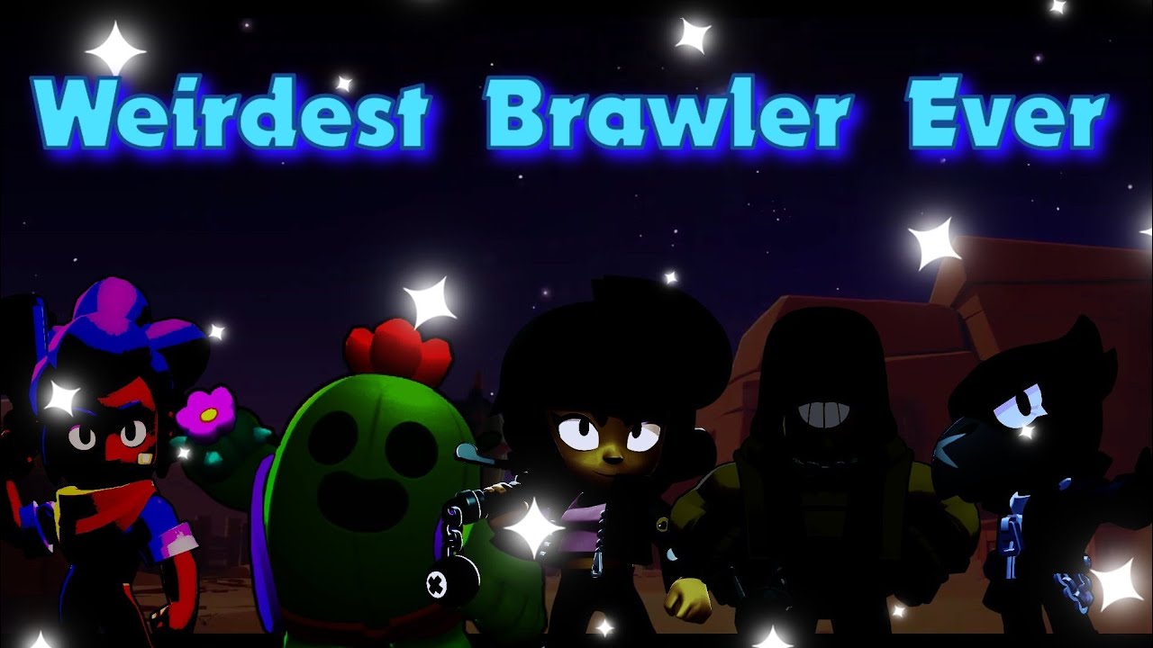 Top 3 Weirdest Brawlers in Brawl Stars - YouTube