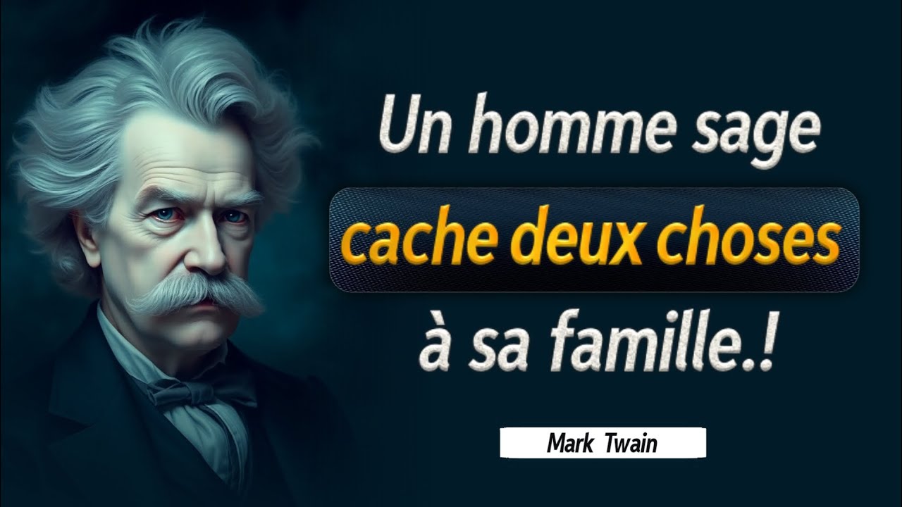 Un homme sage cache deux choses à sa famille | Citations de Mark Twain ...