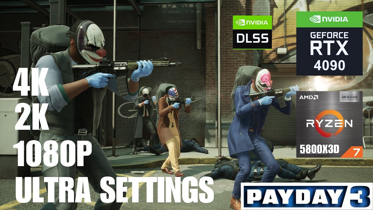 Payday 3: RTX 4090 + 5800X3D | 4K - 1440P - 1080P - Ultra Settings ...