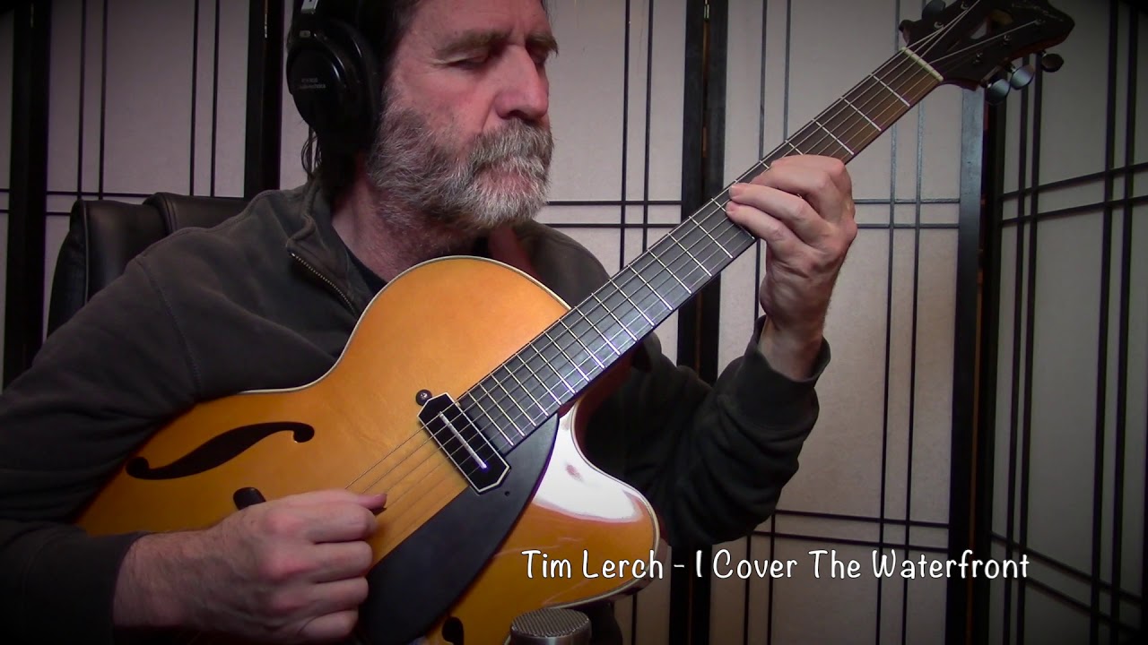 Tim Lerch - I Cover the Waterfront - Manzer Archtop - YouTube