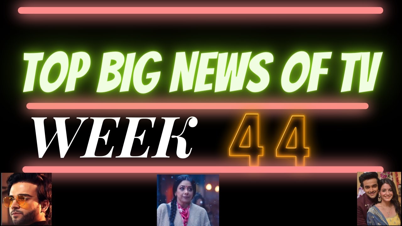 Top Big News of TV WEEK 44 Rajan Shahi , Ekta Kapoor - YouTube
