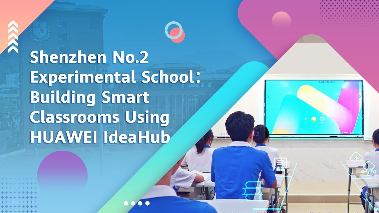Shenzhen No.2 Experimental School: Building Smart Classrooms Using ...