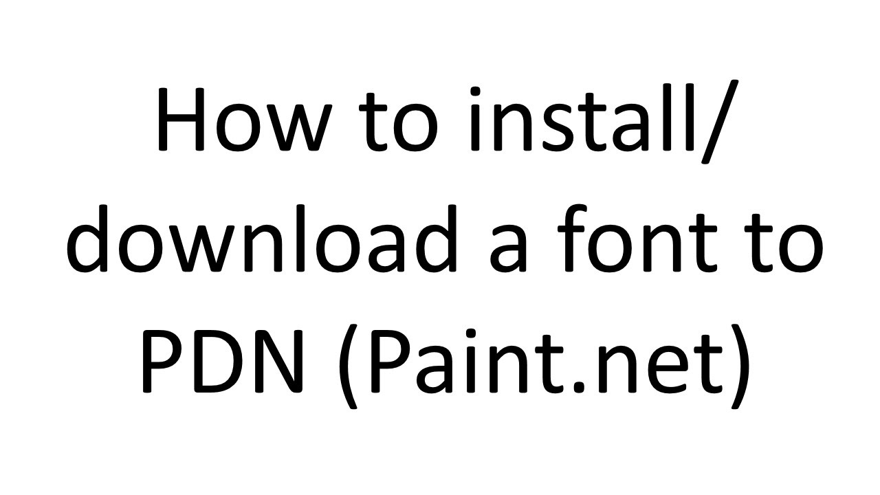 How to download/install fonts into PDN (Paint.net) - YouTube