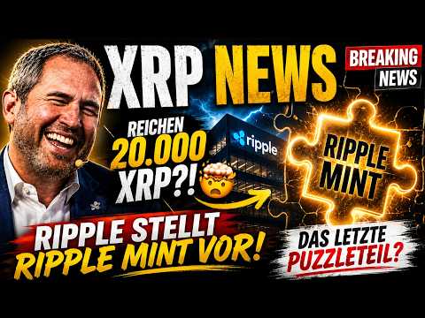 XRP NEWS - Reichen 20.000 XRP?! 🤯 Ripple stellt Ripple Mint vor! Das letzte Puzzleteil?