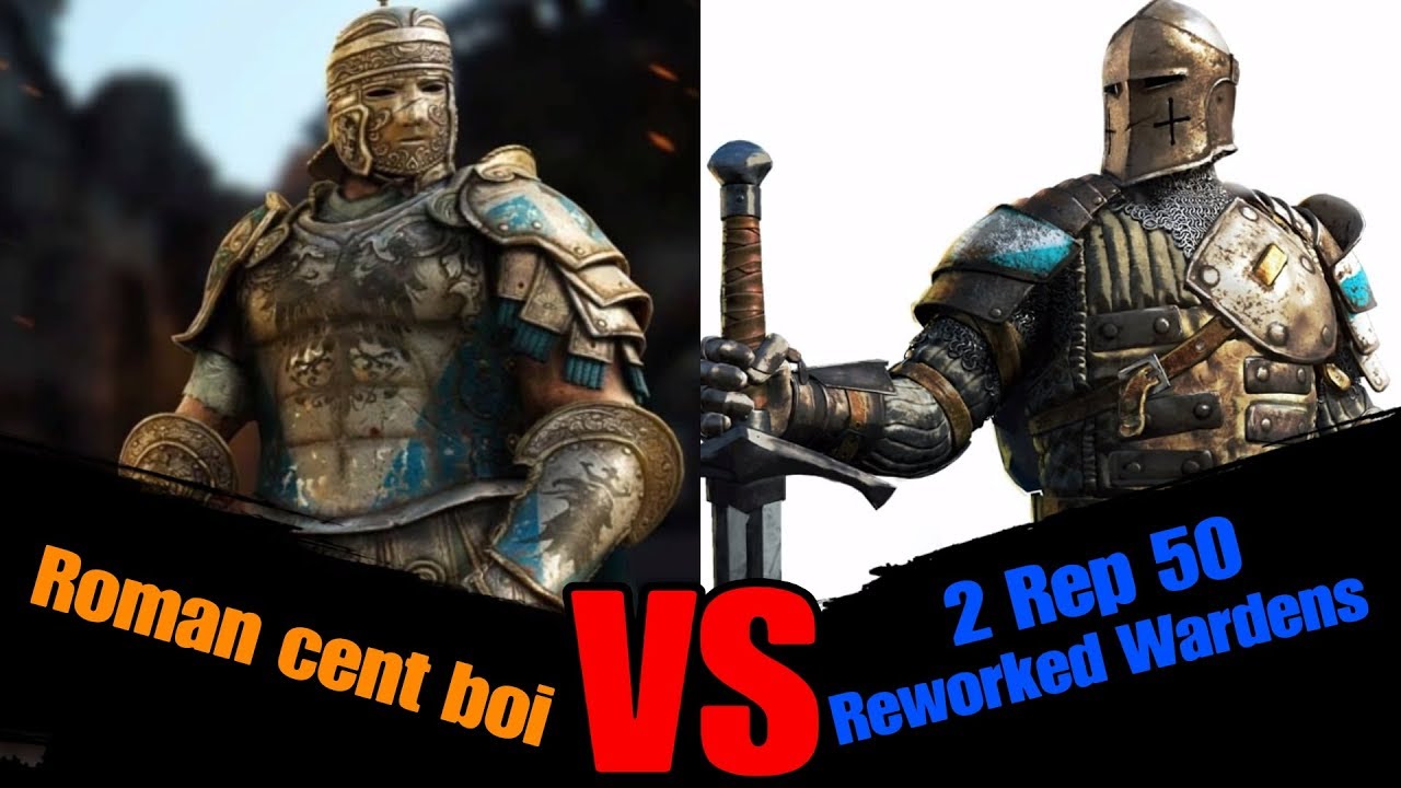 [For Honor] Cent VS 2 Rep 50 Reworked Wardens - Centurion Duels Part 4 ...