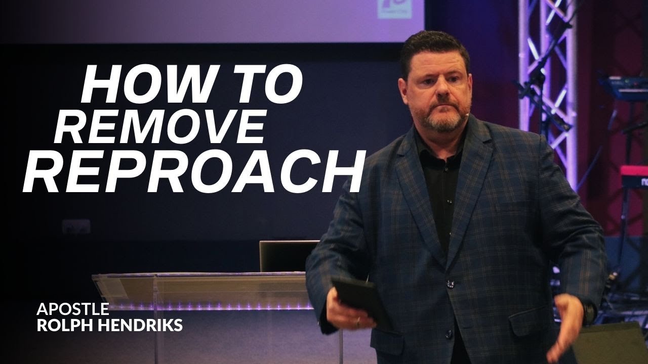 How to Remove Reproach - Apostle Rolph Hendriks | Power City - YouTube