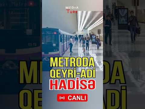 Qeyri-adi hadisə: Bakı metrosunda körpə dünyaya gəlib - Media Turk TV  #trend #mediaturk #shortvideo