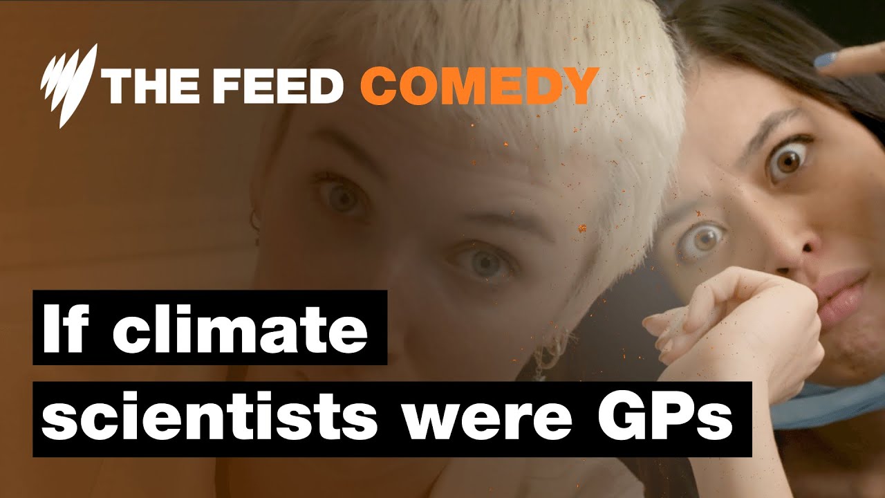 If climate scientists were doctors | Comedy | SBS The Feed - YouTube