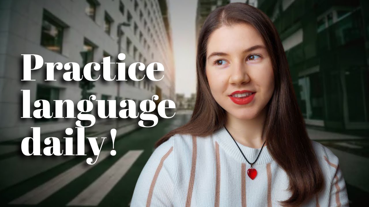 How to Incorporate Language Practice into Your Daily Life - YouTube