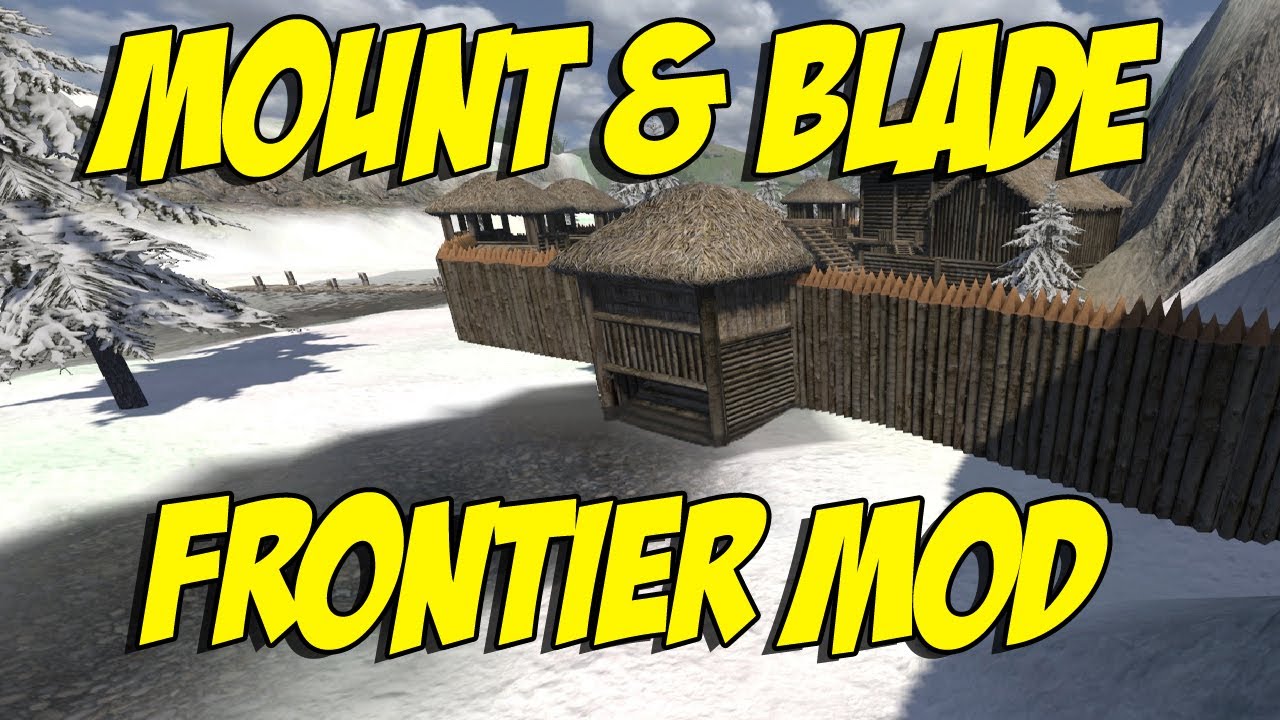 Mount & Blade - Frontier Mod - YouTube