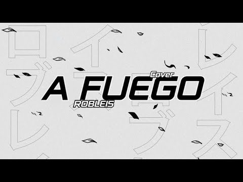 A Fuego - Robleis (Cover) - YouTube