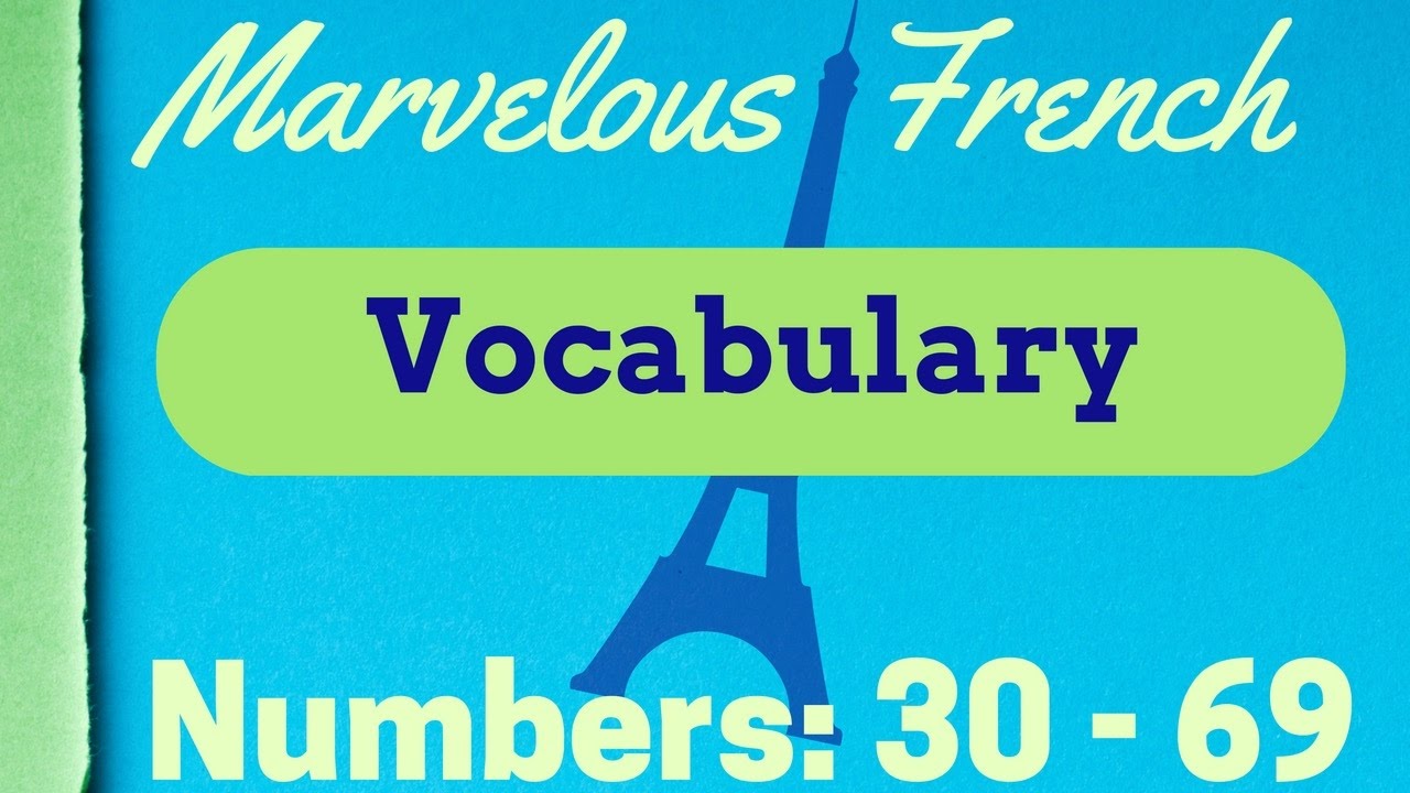 VOCABULARY | French Numbers, Pt 3: 30-69 - YouTube