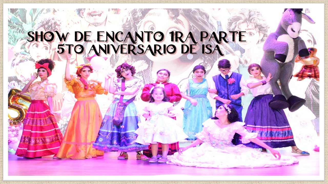 SHOW DE ENCANTO Quinto Aniversario de Isa - YouTube