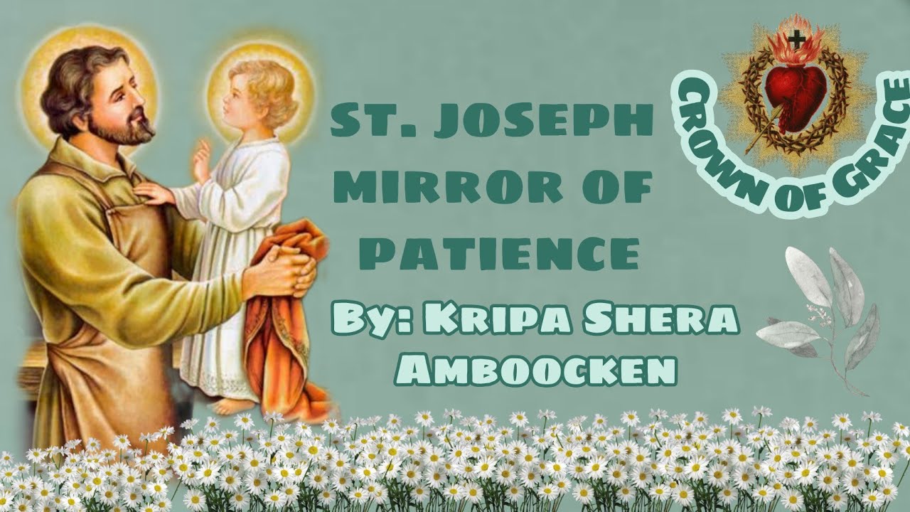 ST. JOSEPH - THE MIRROR OF PATIENCE | Kripa Shera Amboocken - YouTube