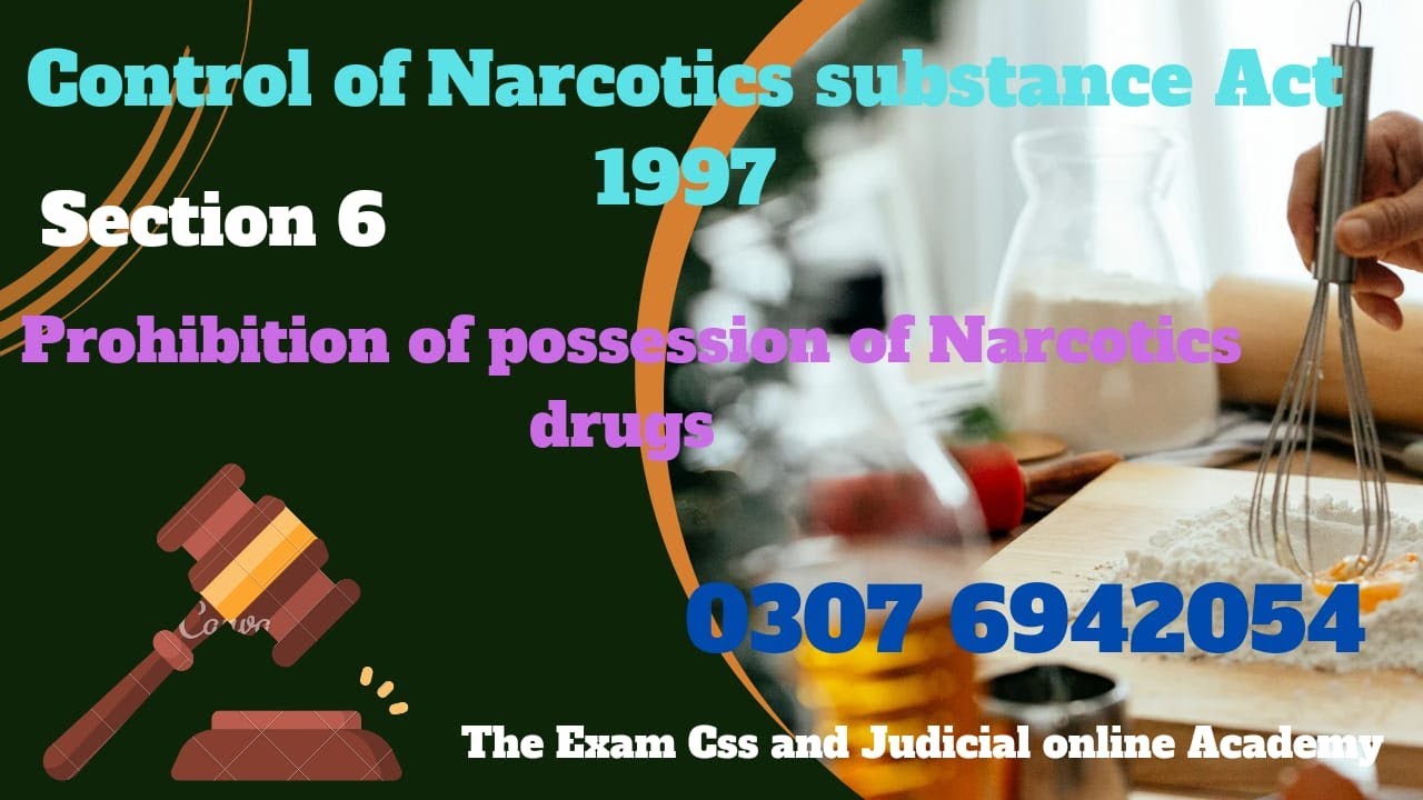 Section:6 Control of Narcotics Substance Act 1997 - YouTube