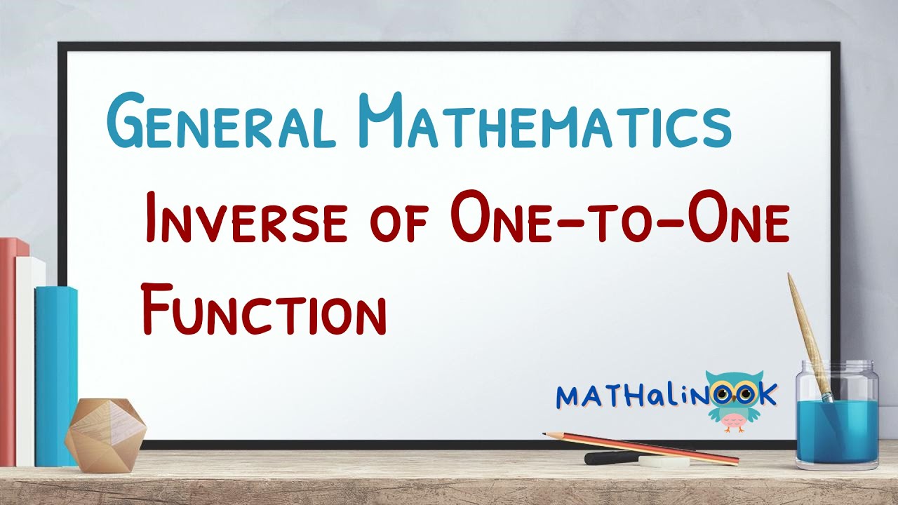 General Mathematics | Inverse of One-to-One Function - YouTube