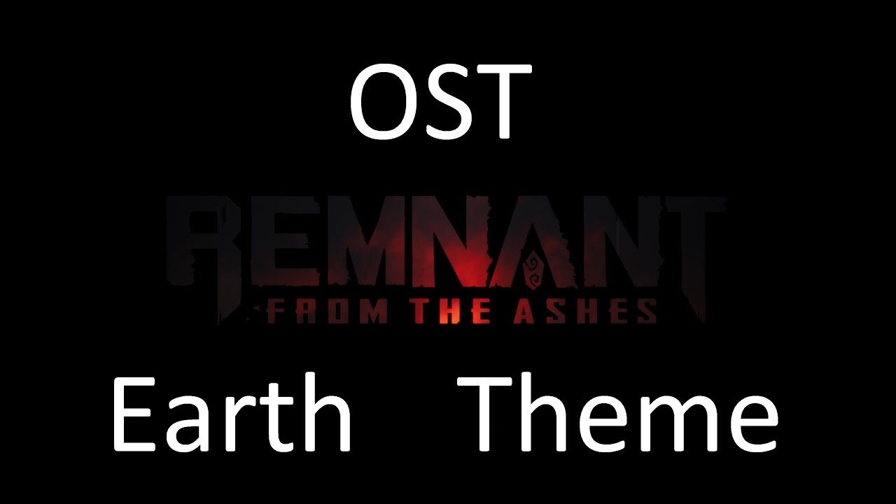 Remnant: from the Ashes - OST - Earth theme - YouTube