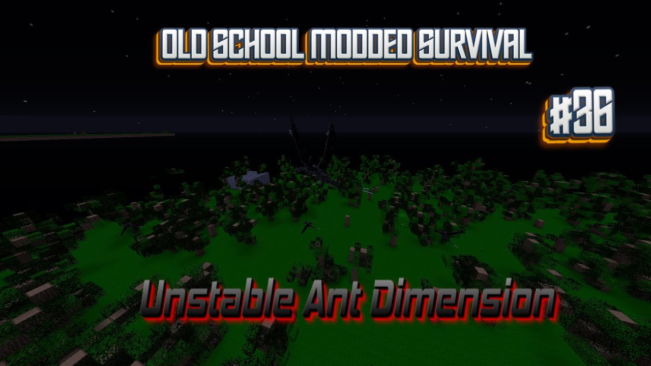 Minecraft: Old School Modded Survival - EP #36 "Unstable Ant Dimension ...