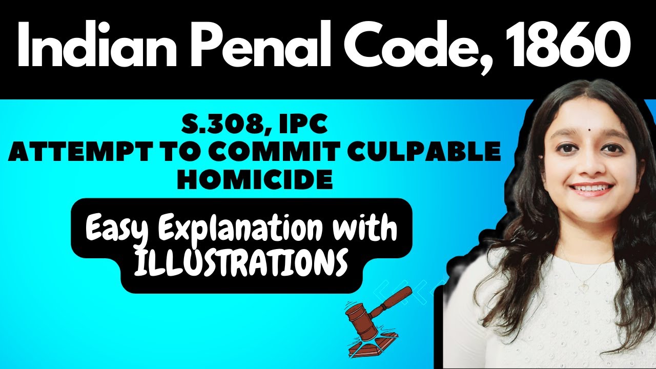 Section 308, IPC | Attempt to commit culpable homicide | Judiciary ...