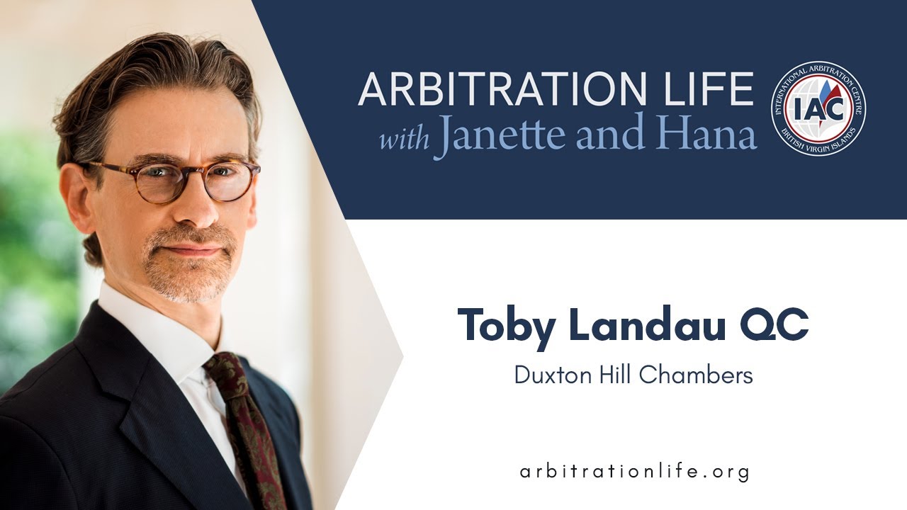 Toby Landau QC- ARBITRATION LIFE with Janette & Hana - YouTube