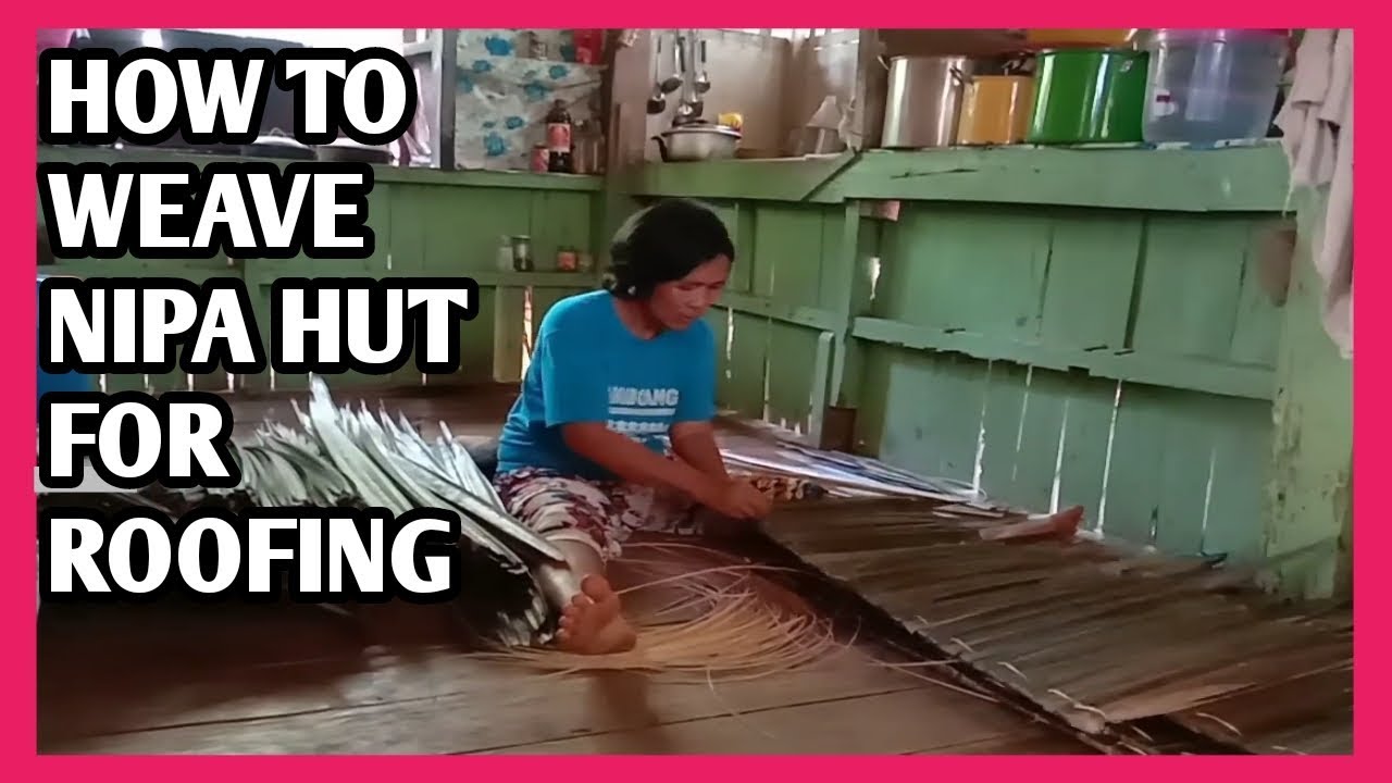 HOW TO WEAVE NIPA PALM FOR HUT ROOFING|the making of Nipa hut - YouTube