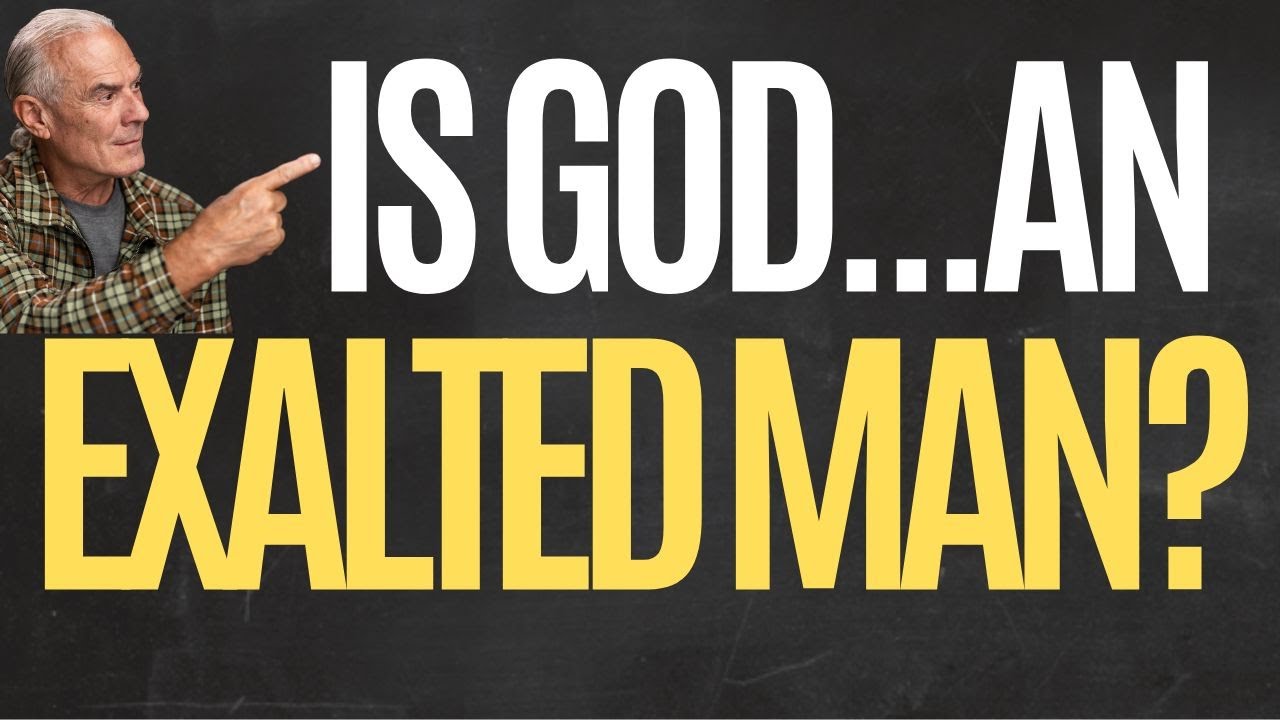 Is God an Exalted Man? - YouTube