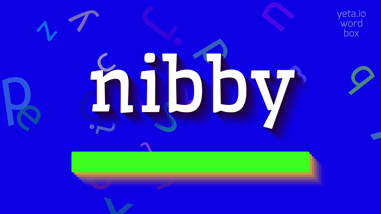 How to say "nibby"! (High Quality Voices) - YouTube