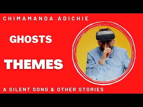 A SILENT SONG AND OTHER STORIES | 'GHOSTS'| CHIMAMANDA ADICHIE | THEMES | WAR | CORRUPTION ...