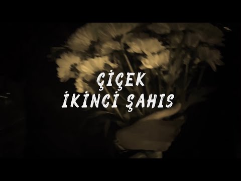 İkinci Şahıs | Çiçek Official Video