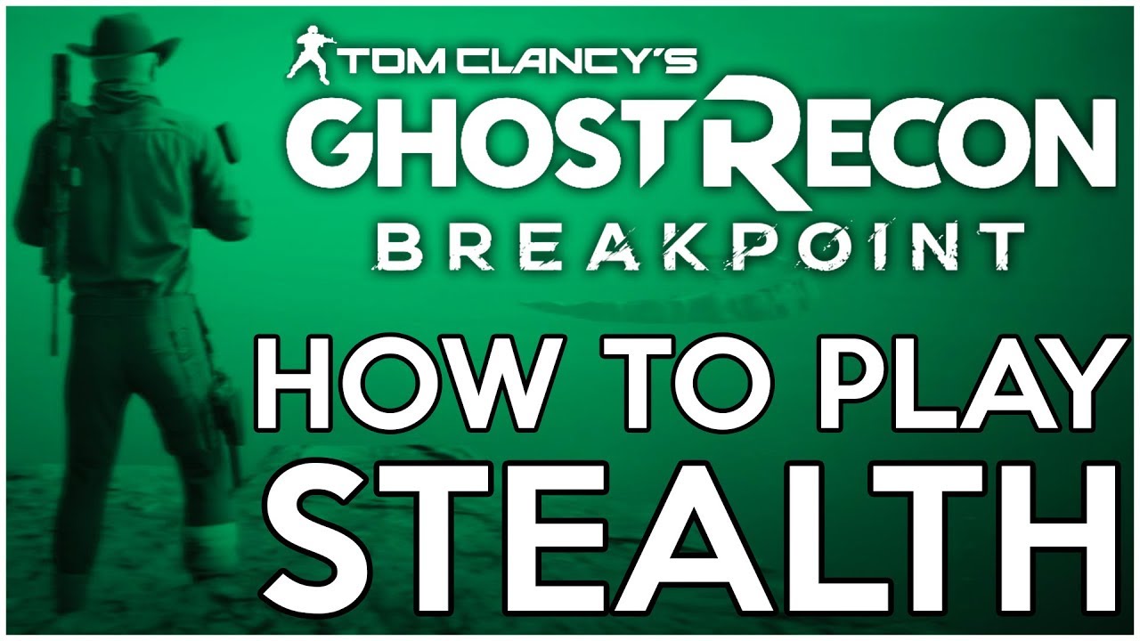 How to Play Stealth! - Ghost Recon Breakpoint - YouTube