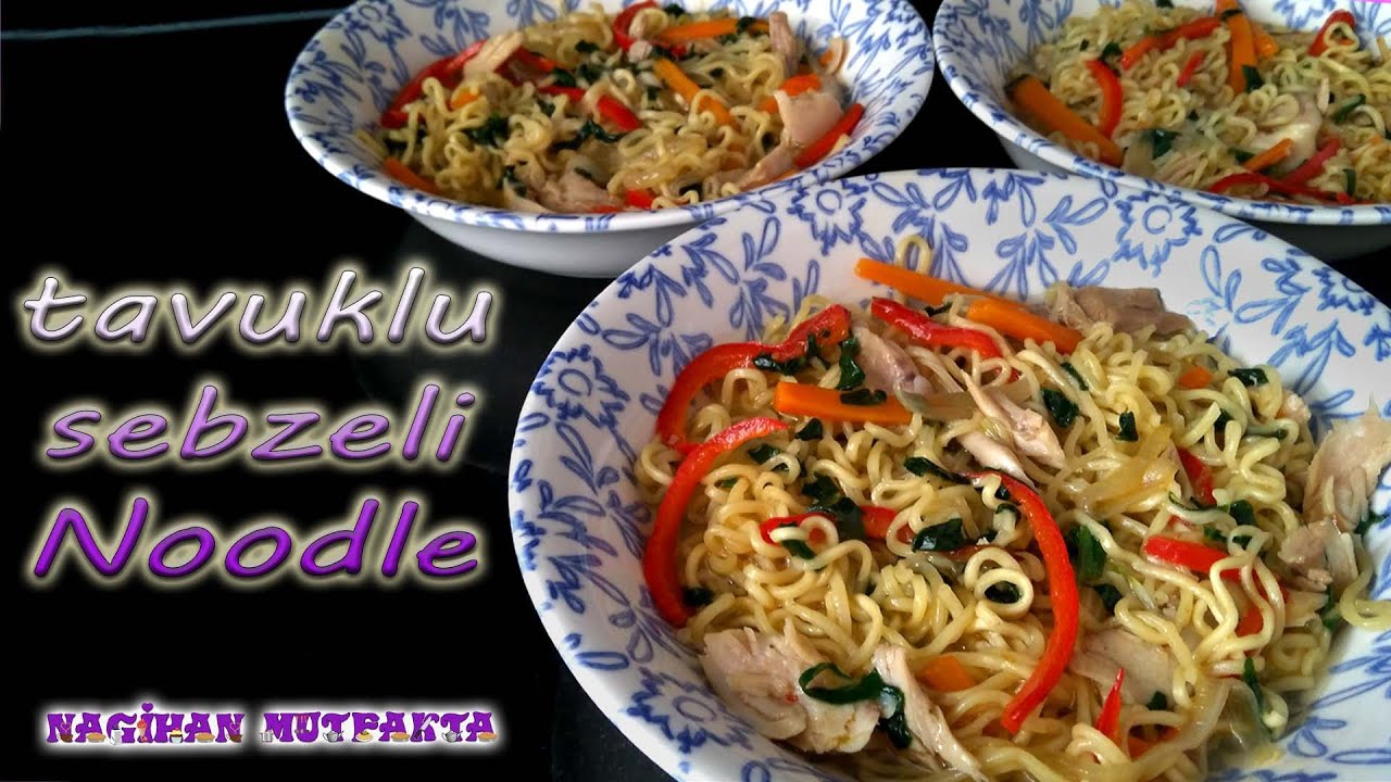 Sebzeli Tavuklu Noodle-Noodle Tarifi - YouTube