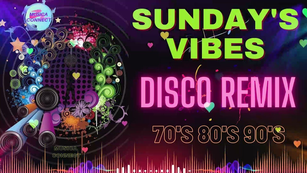 [SUNDAY'S BEST] Best Of Remix Disco 70's 80's 90's - Nonstop Disco ...