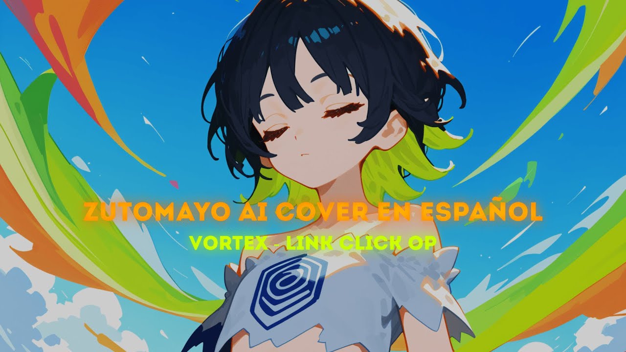VORTEX - Link Click OP | Zutomayo | AI Cover en Español - YouTube