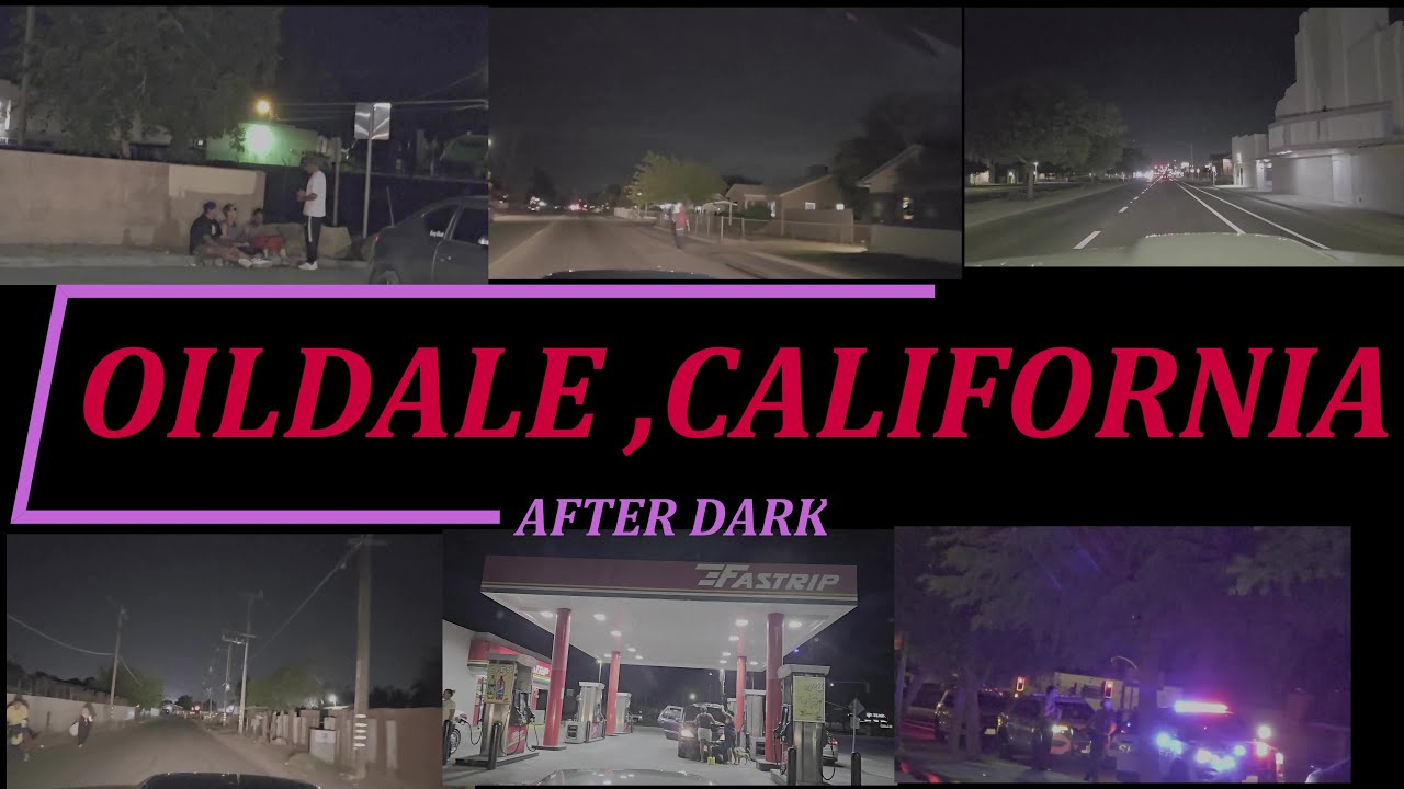 OILDALE, CALIFORNIA AFTER DARK 2024 - YouTube