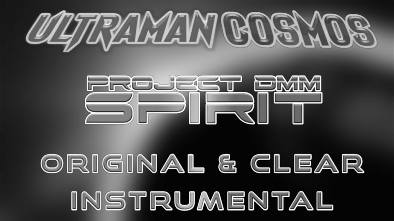 Ultraman Cosmos Project DMM Spirit Full Instrumental - YouTube
