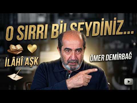 Allah Nasıl Sevilir? Bu Lezzeti Tatsaydınız Dünyayı Unuturdunuz! - Ömer Demirbağ