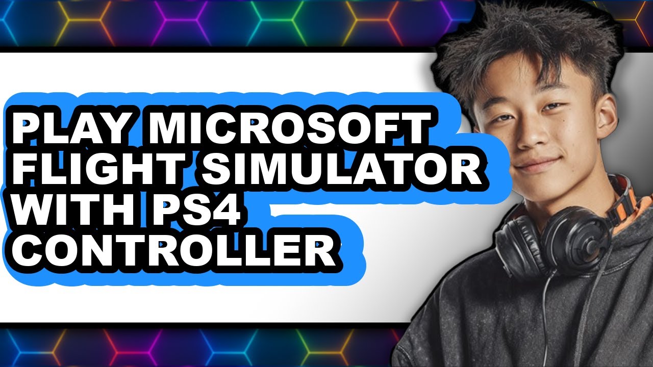 How to Play Microsoft Flight Simulator with PS4 Controller 2025 - Easy ...