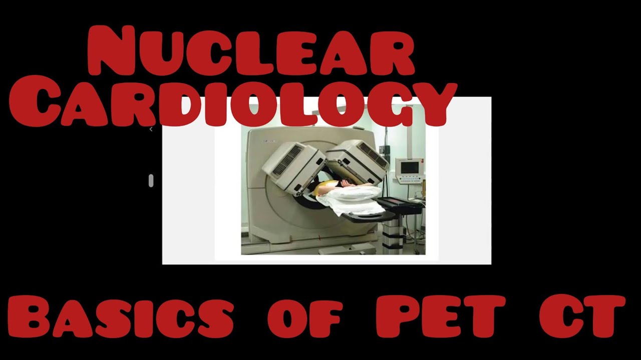 Understanding the basics of Cardiac | PET CT | Nuclear Cardiology ...