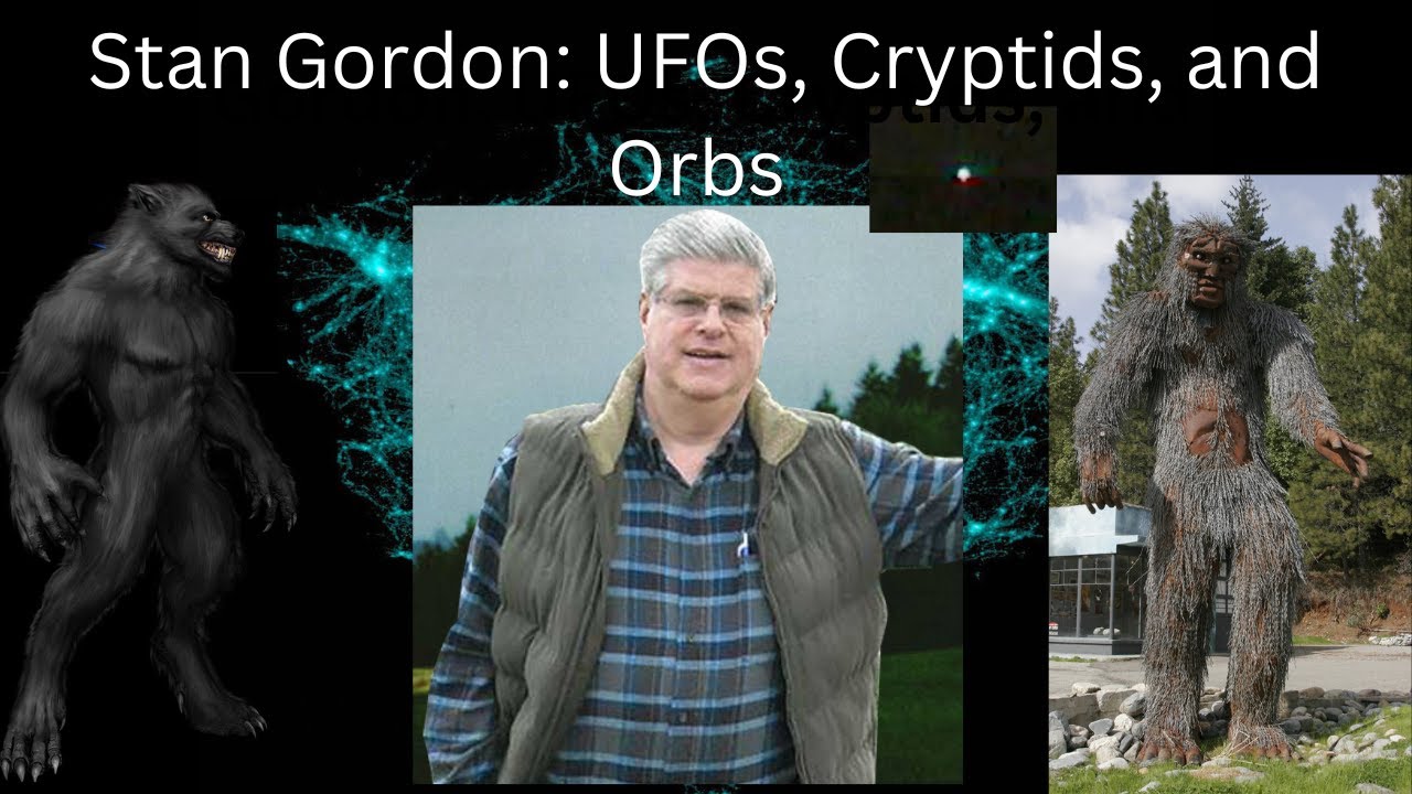 Interview with UFO Researcher Stan Gordon: Bigfoot, Orbs, Giant Black ...