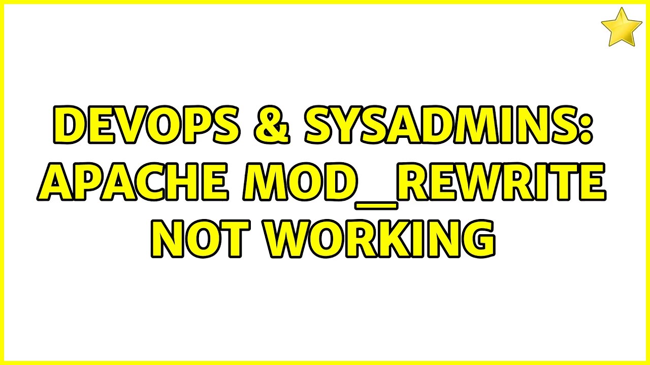 DevOps SysAdmins Apache Mod rewrite Not Working 2 Solutions devops-sysadmins-apache-mod-rewrite-not-working-2-solutions