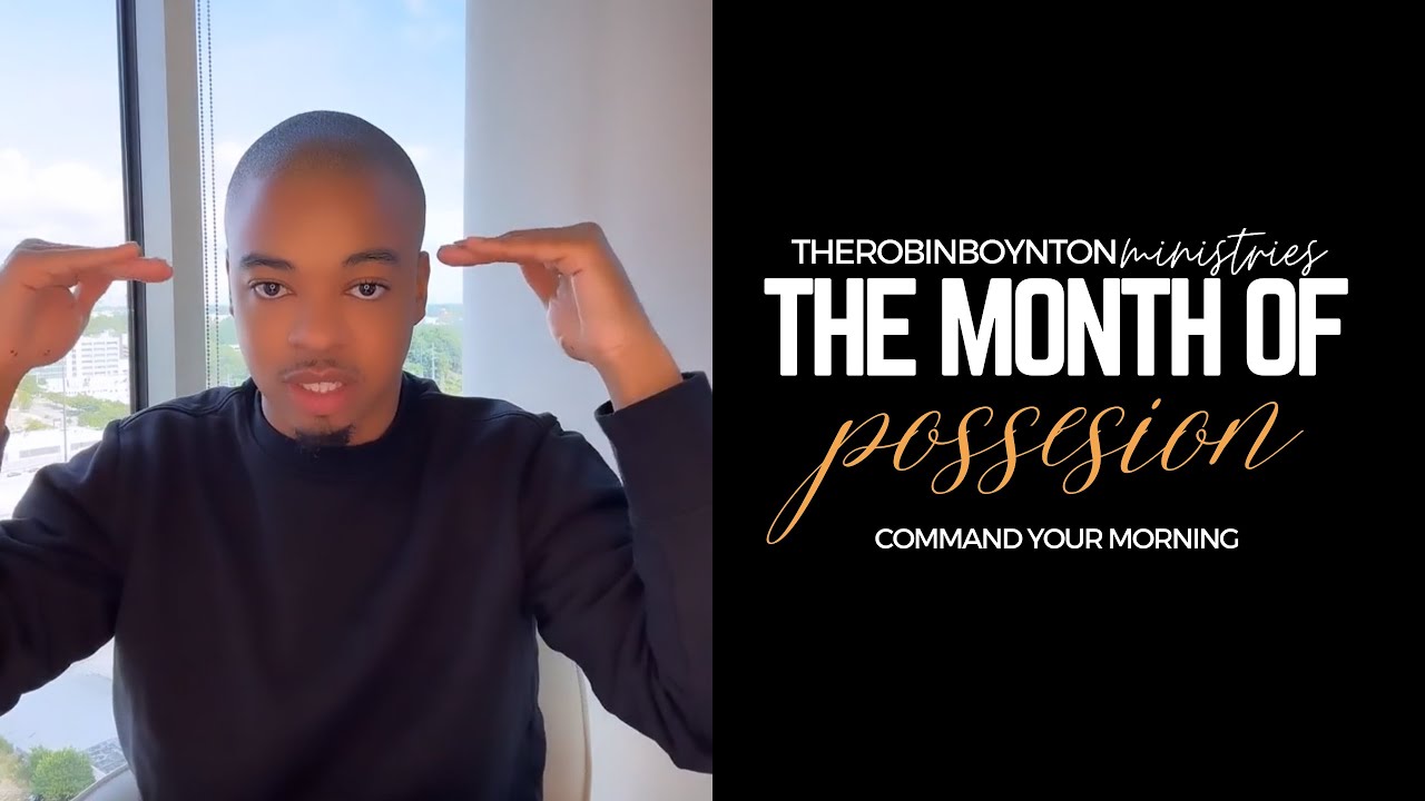 The Month of Possession // Command Your Morning // @therobinboynton ...
