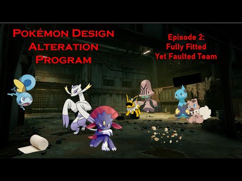 Pokémon Design Alteration Program Episode 2: Fully Fitted Yet Faulted Team - YouTube