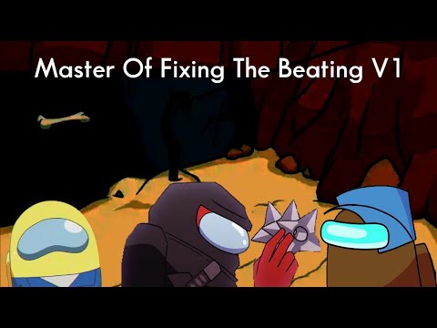 Master Of Fixing The Beating V1 - YouTube
